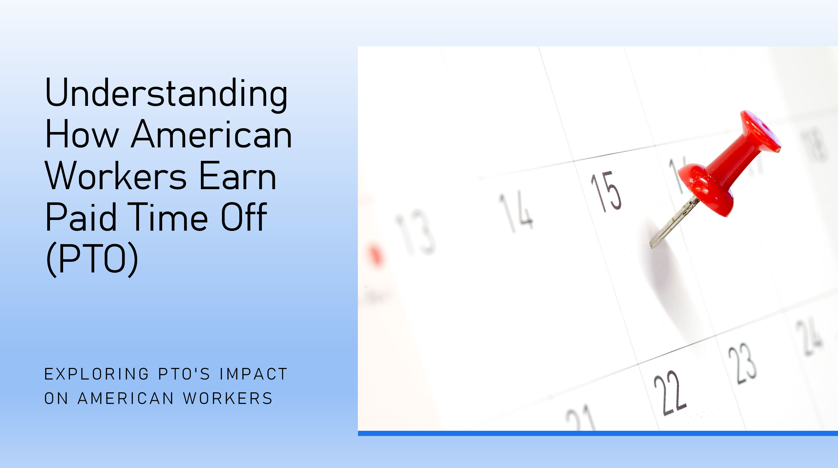 How American Workers Earn PTO: Accrual vs. Lump-Sum